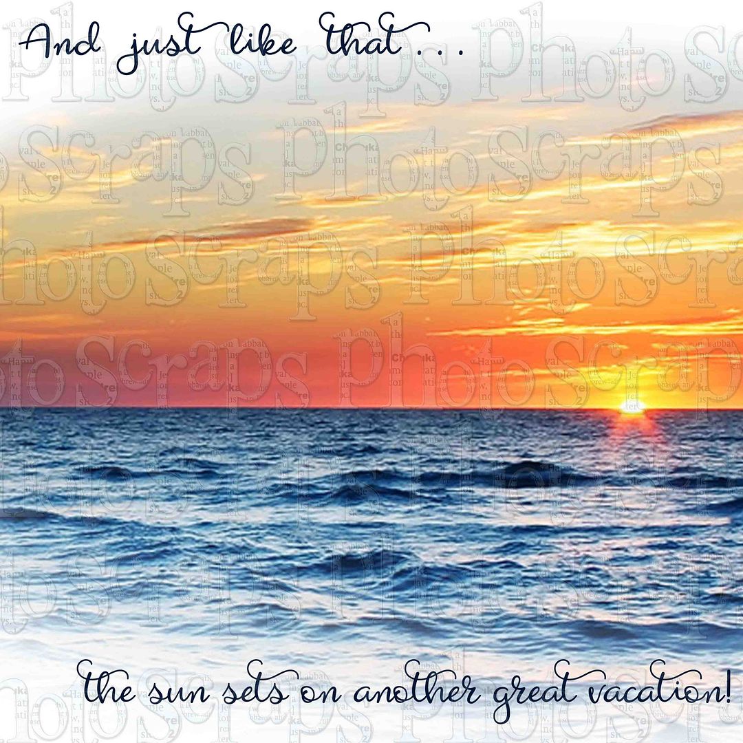 Sun sets on another vacation – Photo Scraps
